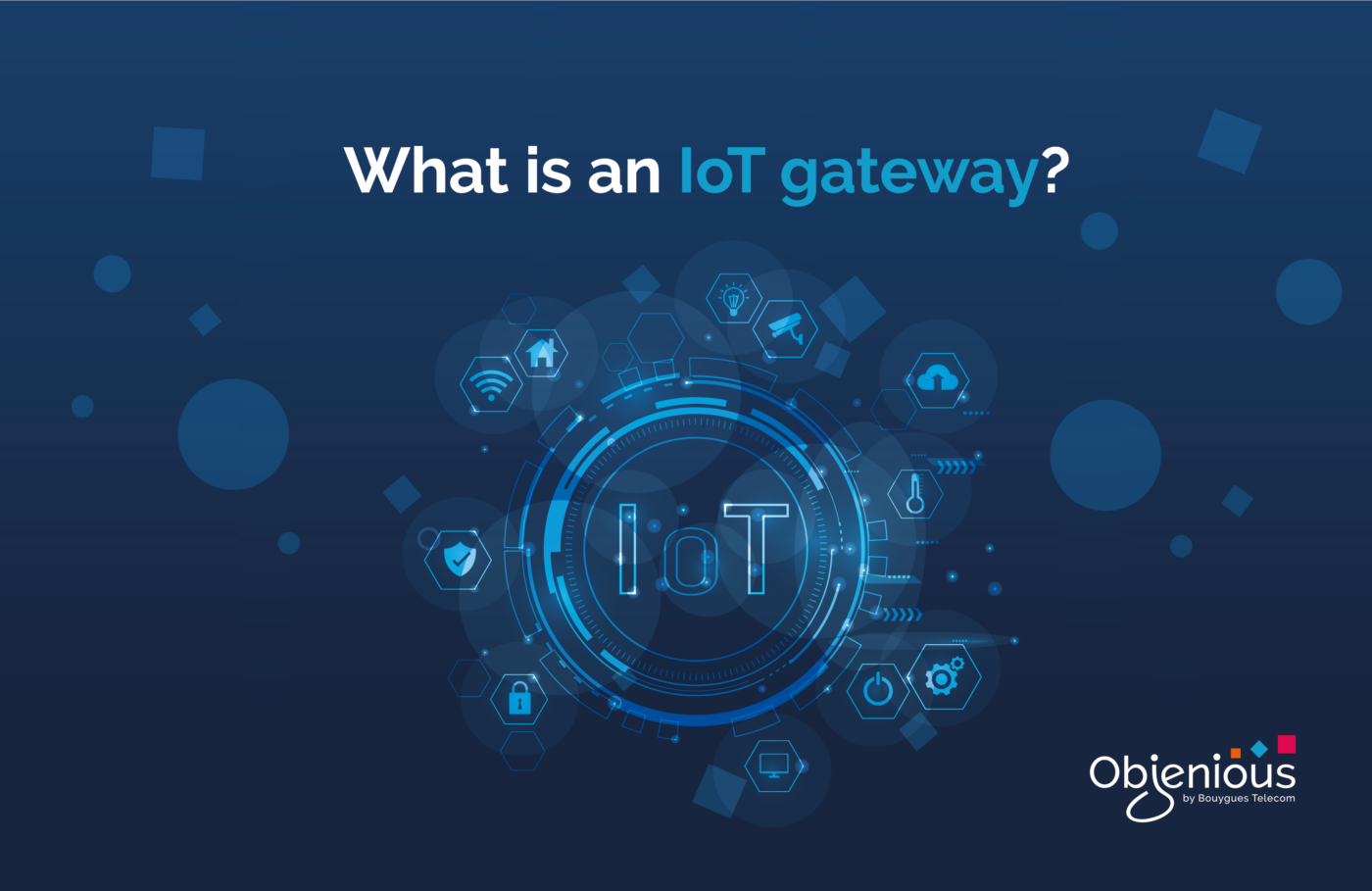 IoT gateway: what is it and why is it important?