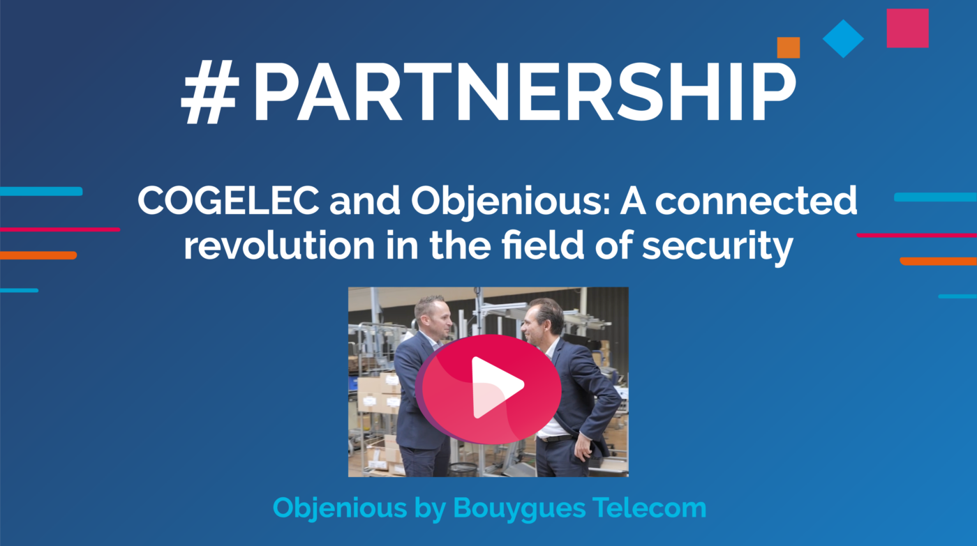 COGELEC and Objenious: IoT revolution in connected security