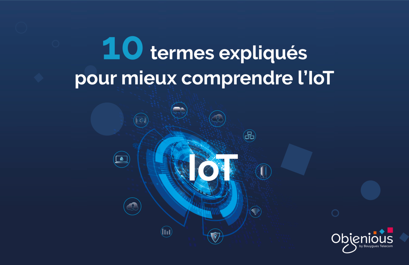 eSIM, M2M, LPWAN : 10 termes de l’IoT expliqués